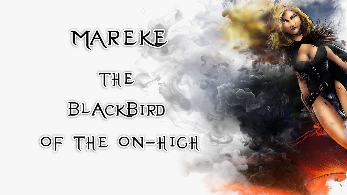 Mareke, The Blackbird of the On-High
